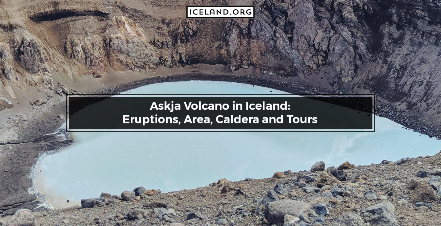 Askja Volcano in Iceland: Eruptions, Area, Caldera and Tours - Iceland.org