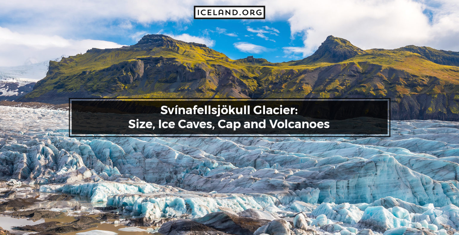 Skaftárjökull Glacier: Size, Ice Caves, Cap and Volcanoes - Iceland.org